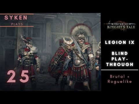 25 Legion IX (King Arthur Expansion) – Blind Playthrough on Hardest Difficulty