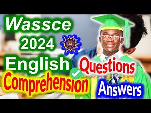 WASSCE/WAEC 2024 COMPREHENSION PAST QUESTIONS AND ANSWERS