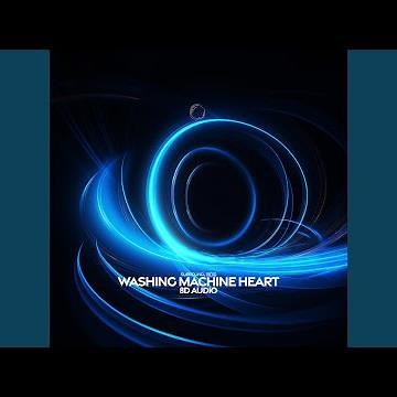washing machine heart (8D Audio)