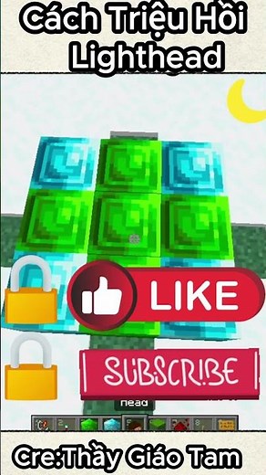Cách Triệu Hồi Lighthead ở Trong Minecraft Mà Bạn Chưa Biết