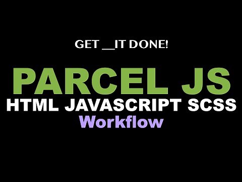 Parcel JS HTML JavaScript CSS (SCSS, SASS) Workflow - Parcel Bundler Comprehensive Overview
