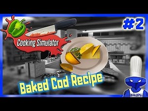 Cooking Simulator - How To Make The Baked Cod Recipe #2