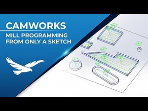 Mill Programming from Only a Sketch in CAMWorks