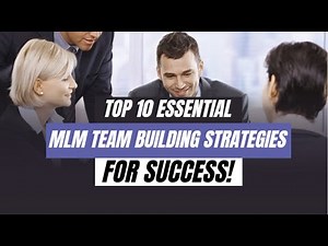 Top 10 Essential MLM Team Building Strategies for Success! 🚀🤝💼🏆