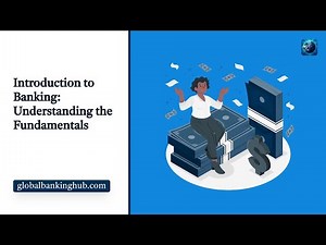 Introduction to Banking: Understanding the Fundamentals