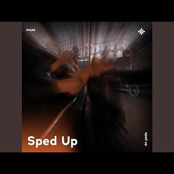 maps (sped up + reverb)