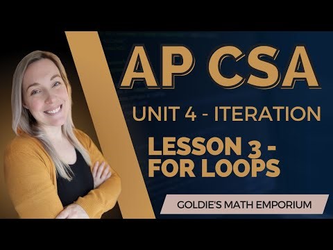 AP CSA - Unit 4: Iteration - Lesson 3: for Loops