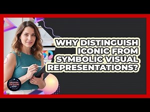 Why Distinguish Iconic From Symbolic Visual Representations?