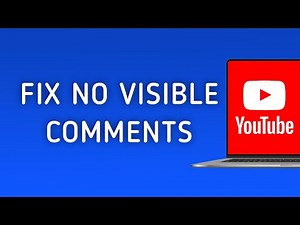 How to Fix Comments Not Showing Up in YouTube on PC