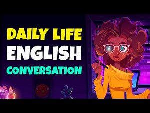 Practice English Conversation Easily every day - Daly Life English Conversation
