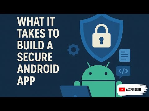 Roadmap to Secure Android Development (How to Build a Secure Android App )