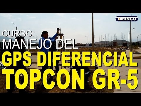 Curso: Manejo del Gps Diferencial TOPCON GR-5