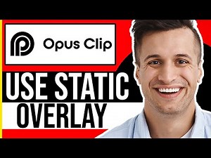 How to Use Static Overlay Opus Clip (GUIDE)