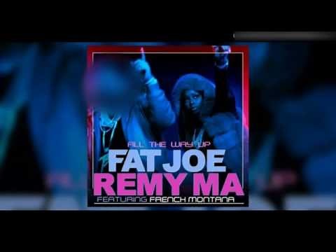 (CLEAN) All the Way Up - Fat Joe Remy Ma