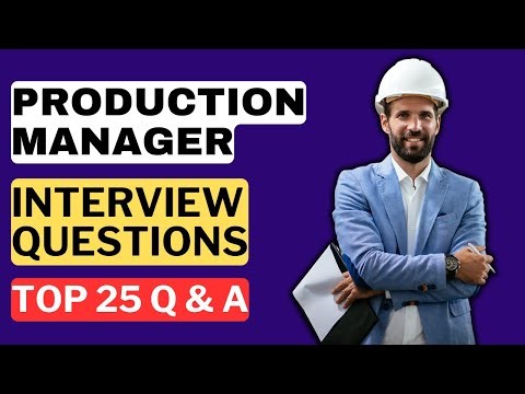 Production Manager Interview Questions and Answers | How to Pass a Production Manager Interview