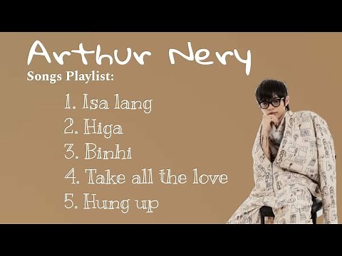 Arthur Nery Songs Playlist