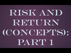 Risk and return (Concepts): Part 1