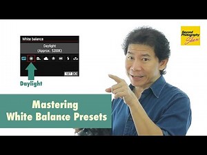 Mastering White Balance Presets