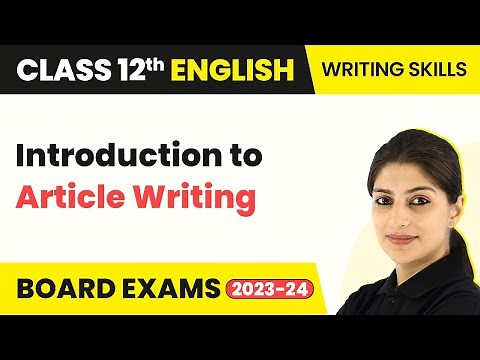 Class 12 English Writing Skills | Introduction to Article Writing (2022-23)