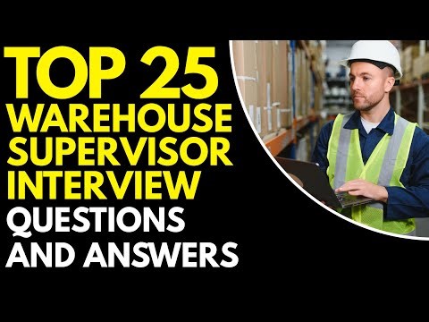 Top 25 Warehouse Supervisor Interview Questions and Answers