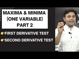 Maxima and Minima | First & Second Derivative Test with Examples (Part 2)