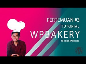 PERTEMUAN #3: TUTORIAL WP BAKERY PAGE BUILDER WORDPRESS - BedahWebsite