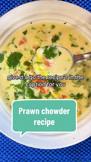 Delicious and Creamy Prawn and Corn Chowder Recipe