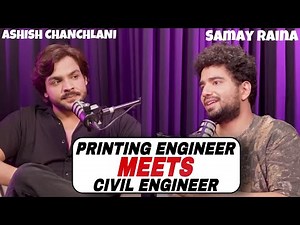 When Printing engineer meets Civil engineer 🤣 | Samay raina podcast with ashish chanchlani