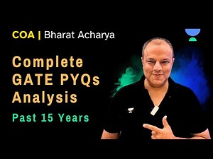 Complete GATE PYQs Analysis for COA (Past 15 Years) | Must Watch for GATE Aspirants | Bharat Acharya