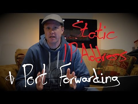 Setting up Port Forwarding, a Static IP Addresss, & get a Free Web Address