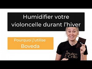 Humidifying your cello during winter: why I use Boveda