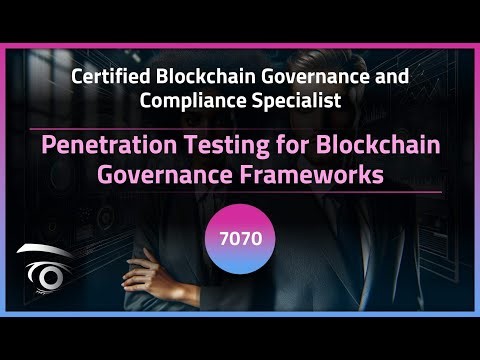 Penetration Testing for Blockchain Governance Frameworks | Exclusive Lesson