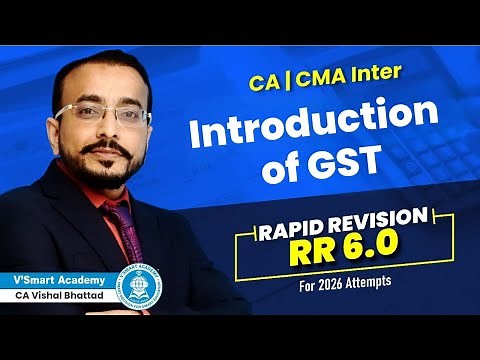 01 Introduction of GST | Rapid Revision 6.0 | For Jan’26 & May'26 | CA Inter GST | CA Vishal Bhattad