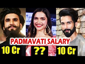 Real SALARY Of Padmavati Actors - Deepika Padukone, Ranveer Singh, Shahid Kapoor