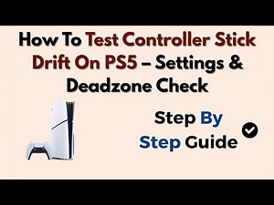 How To Test Controller Stick Drift On PS5 – Settings & Deadzone Check