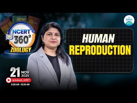 Human Reproduction | NEET 2026 | NCERT 360° | Zoology | LIVE ‪@Aakash_NEET‬​