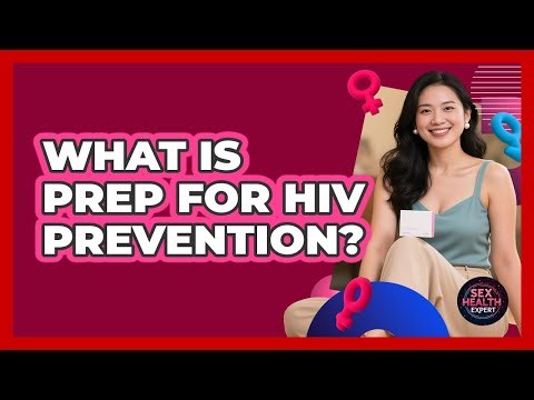 What Is PrEP For HIV Prevention?