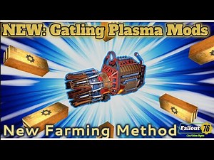 Another Great Farming Method On Getting The New Gatling Plasma Mods -Fallout 76