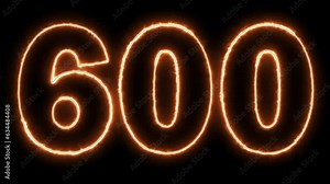 4K Ultra Hd Video. 600 Electric orange lighting text with animation on black background, 3D Animation. 600 Number. Six hundred.