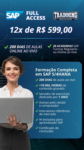 TRAINNING on Instagram: "Tenha acesso a todas as Academias SAP em um único pacote e acelere sua carreira no maior ERP do mercado. ✔ 200 dias de aulas online ao vivo ✔ Mais de 10 mil horas de conteúdo SAP ✔ Servidor de exercícios exclusivo por 1 ano ✔ IA exclusiva para apoiar seu aprendizado ✔ Certificado de conclusão e acesso mobile 🔥 Oferta especial SAP FULL ACCESS 👉 12x de R$ 599,00 ⚠ Vagas limitadas. 👉 Link na bio. Comece agora sua formação SAP completa."