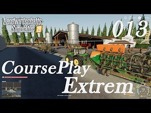 LS19: CoursePlay Extrem auf der DonDiego Map #013 - Wir brauchen mehr Saatgut/Dünger - deutsch