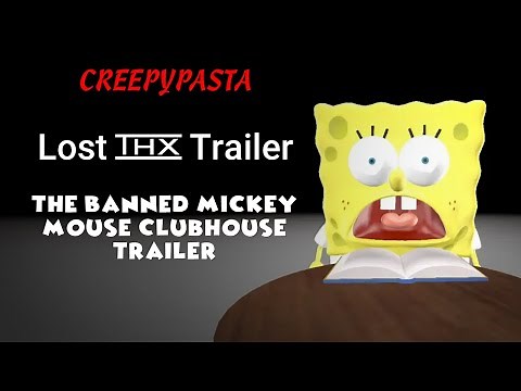 (Creepypasta) Lost THX Trailer: The Banned Mickey Mouse Clubhouse Trailer (by LightningMcWonderPets)