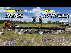 DIY Heavy Duty Bridge using TRAILER | Part 5