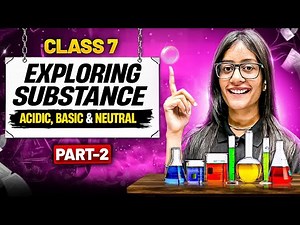 Exploring Substances: Acids, Bases & Neutrals Part 2 🧪 | Class 7 Science Chapter | Muskan Ma'am
