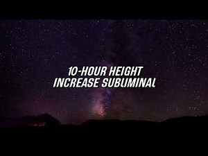 POWERFUL 10-HOUR HEIGHT INCREASE SUBLIMINAL - GROW TALLER WHILE YOU SLEEP ("YOU" AFFIRMATIONS)