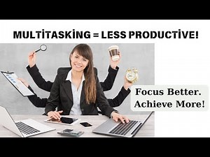 Stop Multitasking | The Science of Single-Tasking for Focus and Success