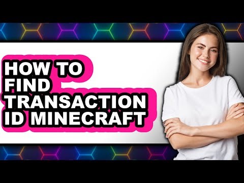 How to Find Transaction Id Minecraft - Step by Step