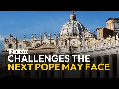 Conclave 2025: The Next Pope's First Challenges | EWTN News In Depth May 2, 2025