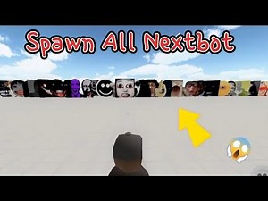 Spawning All the Nextbots 😱 in Nextbot Online