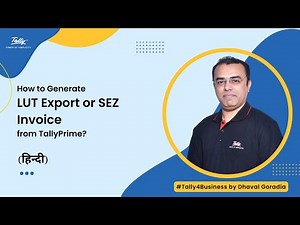How to Generate LUT Export or SEZ Invoices from TallyPrime? (Hindi)